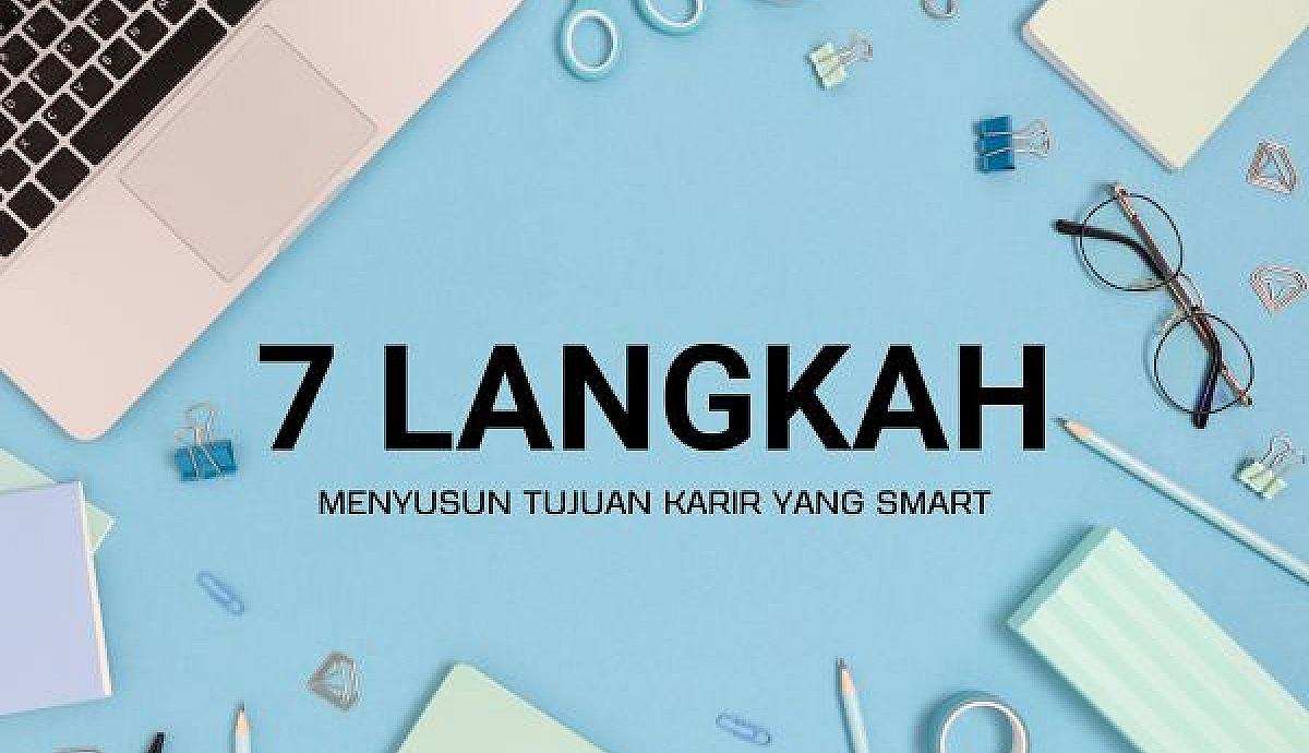 7 Langkah Menyusun Tujuan Karir Yang Smart