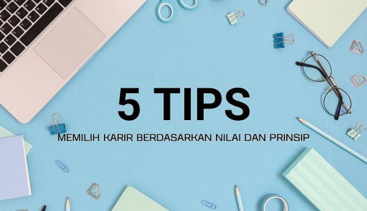 5 Tips Memilih Karir Berdasarkan Nilai Dan Prinsip