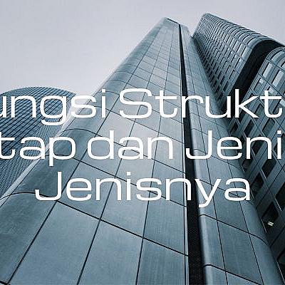 Fungsi Struktur Atap dan Jenis-Jenisnya