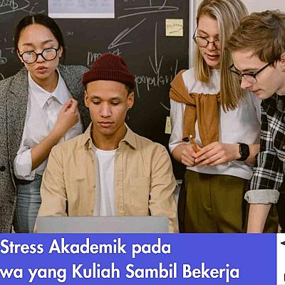 Stress Akademik pada Mahasiswa yang Kuliah Sambil Bekerja