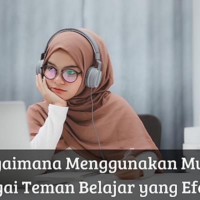 Bagaimana Menggunakan Musik sebagai Teman Belajar yang Efektif?