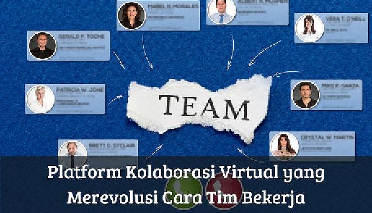 Platform Kolaborasi Virtual Yang Merevolusi Cara Tim Bekerja
