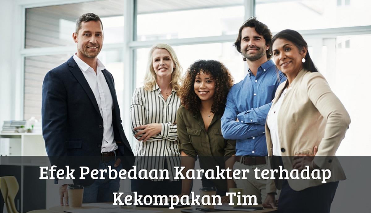 Efek Perbedaan Karakter Terhadap Kekompakan Tim