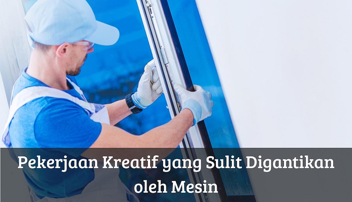 Pekerjaan Kreatif Yang Sulit Digantikan Oleh Mesin