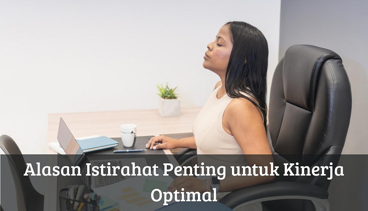 Alasan Istirahat Penting Untuk Kinerja Optimal