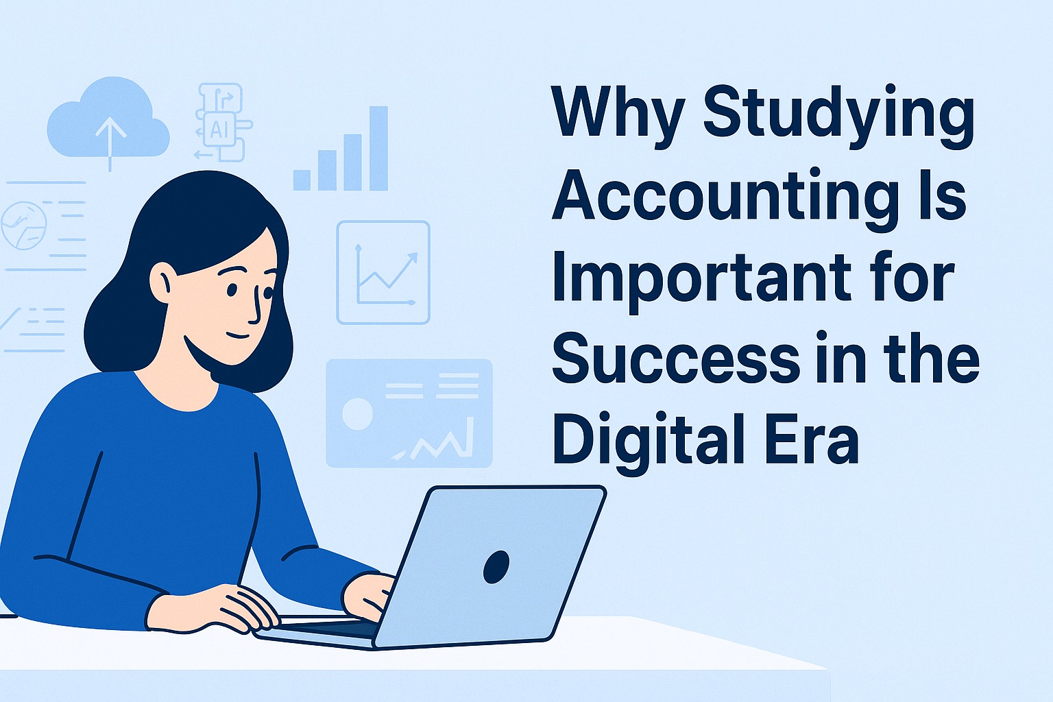 Why Studying Accounting Is Important for Success in the Digital Era?