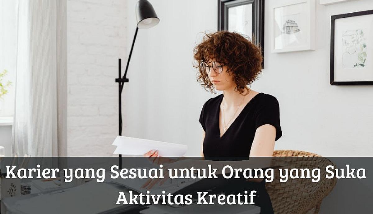 Karier Yang Sesuai Untuk Orang Yang Suka Aktivitas Kreatif