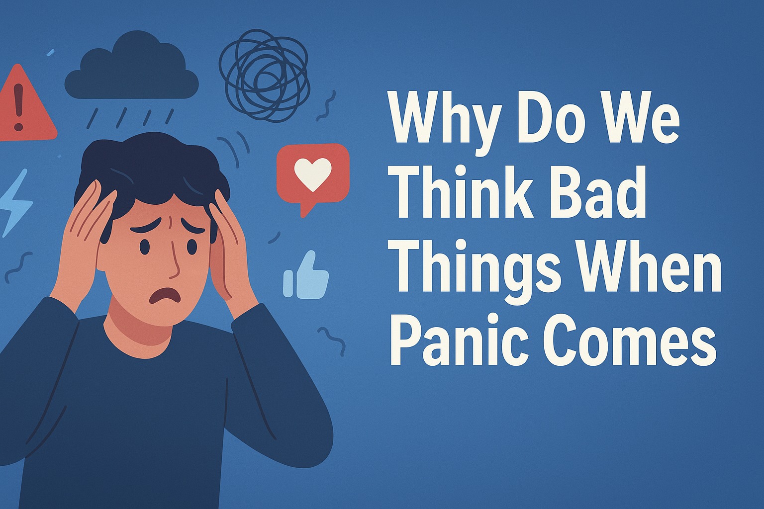 Why Do We Think Bad Things When Panic Comes?