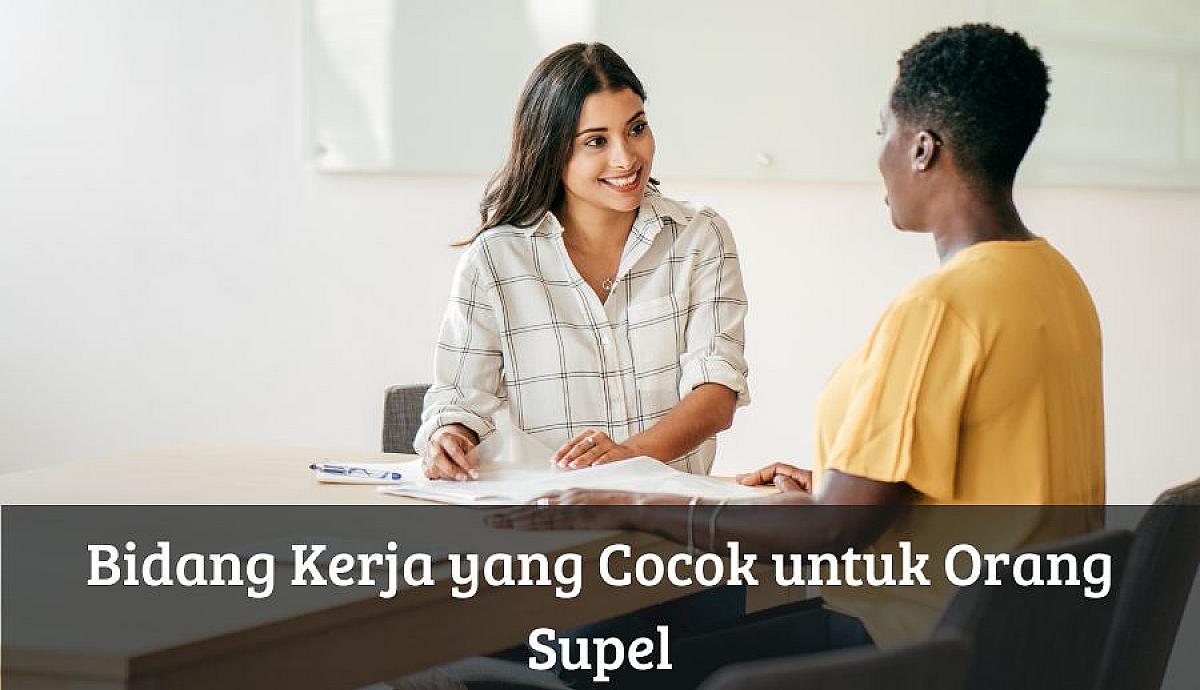 Bidang Kerja Yang Cocok Untuk Orang Supel