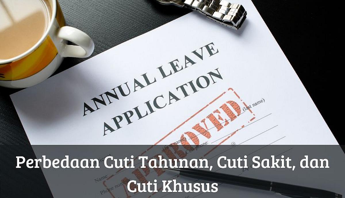 Perbedaan Cuti Tahunan Cuti Sakit Dan Cuti Khusus