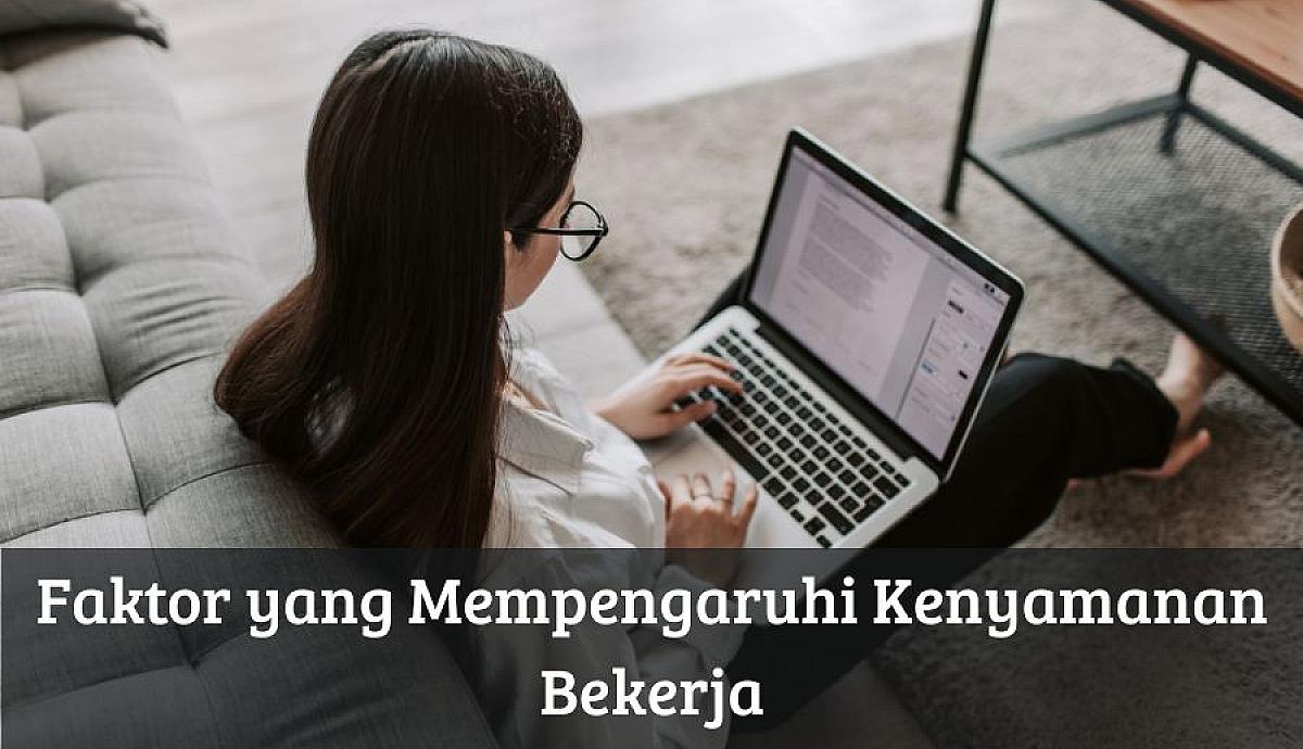 Faktor Yang Mempengaruhi Kenyamanan Bekerja