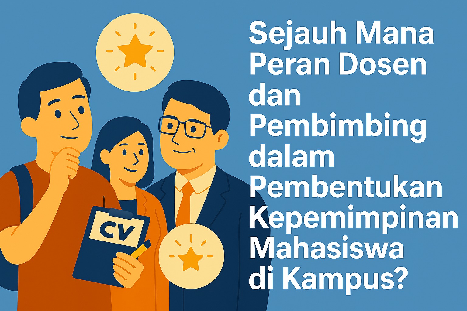 Sejauh Mana Peran Dosen dan Pembimbing dalam Pembentukan Kepemimpinan ...