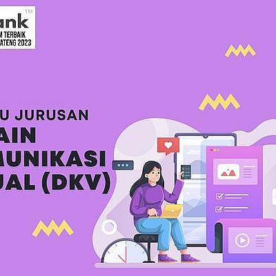 Apa Itu Jurusan Desain Komunikasi Visual (DKV)