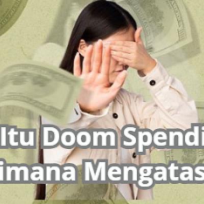 Apa Itu Doom Spending dan Bagaimana Mengatasinya?